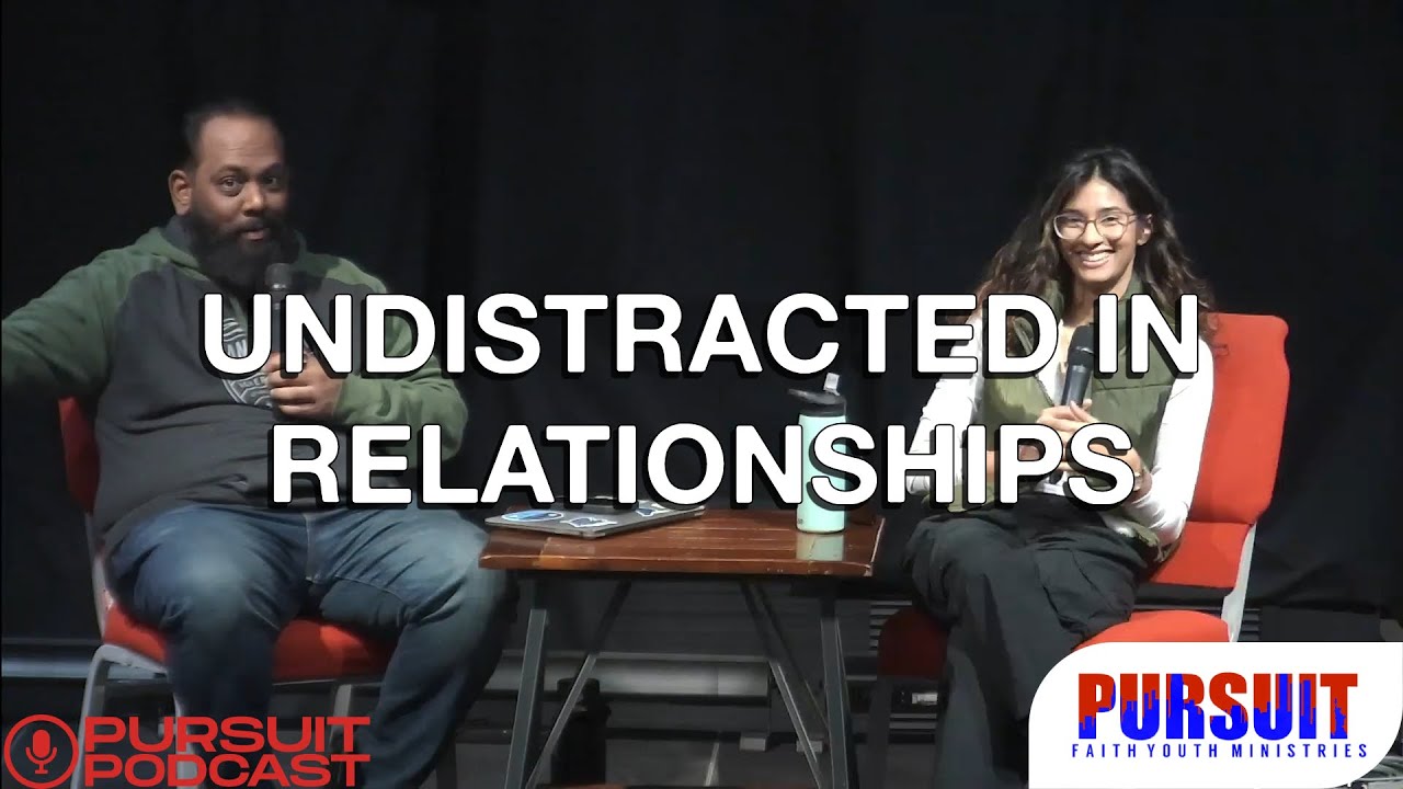 Undistracted in Relationships | Pursuit Podcast - YouTube