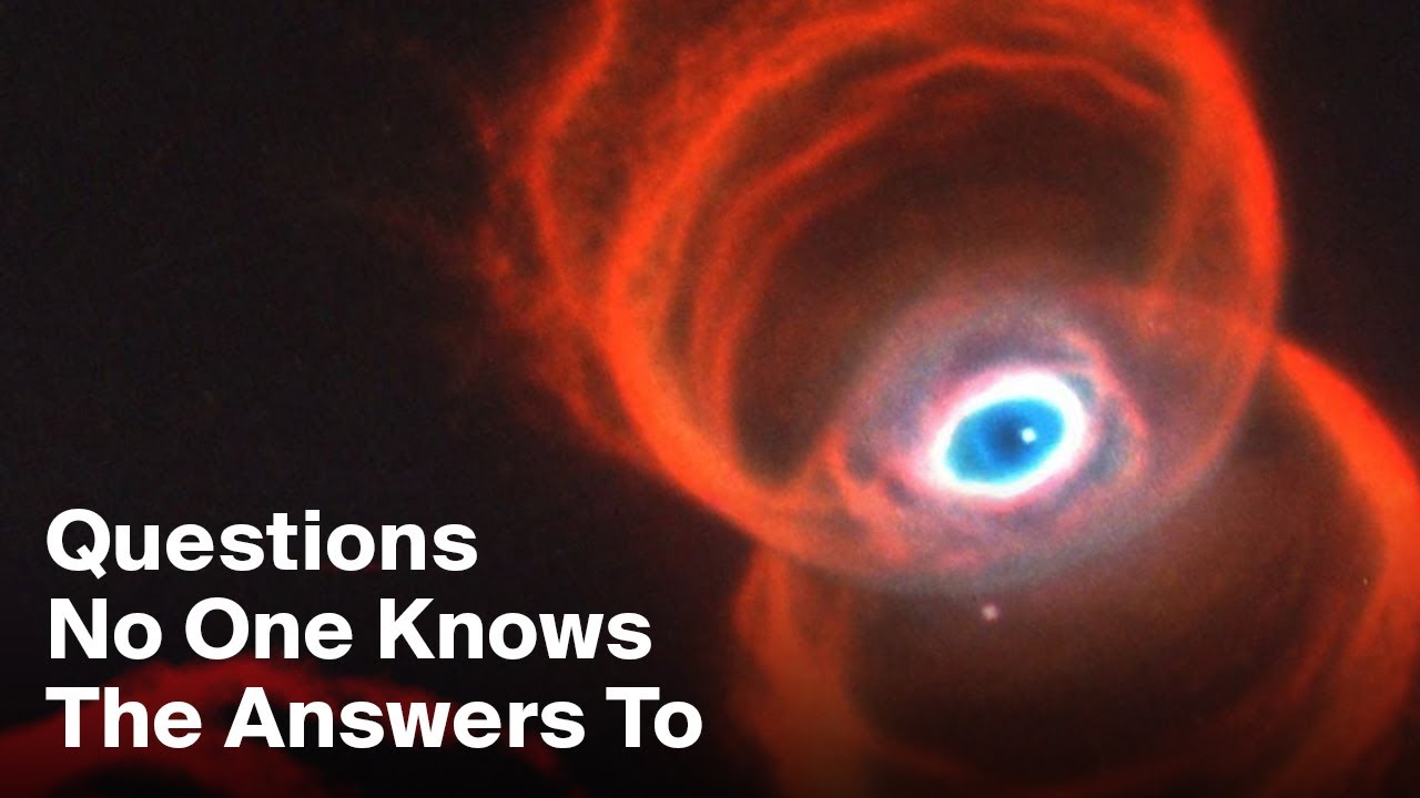 3 Important Questions No One Knows The Answers To (Universe Edition ...