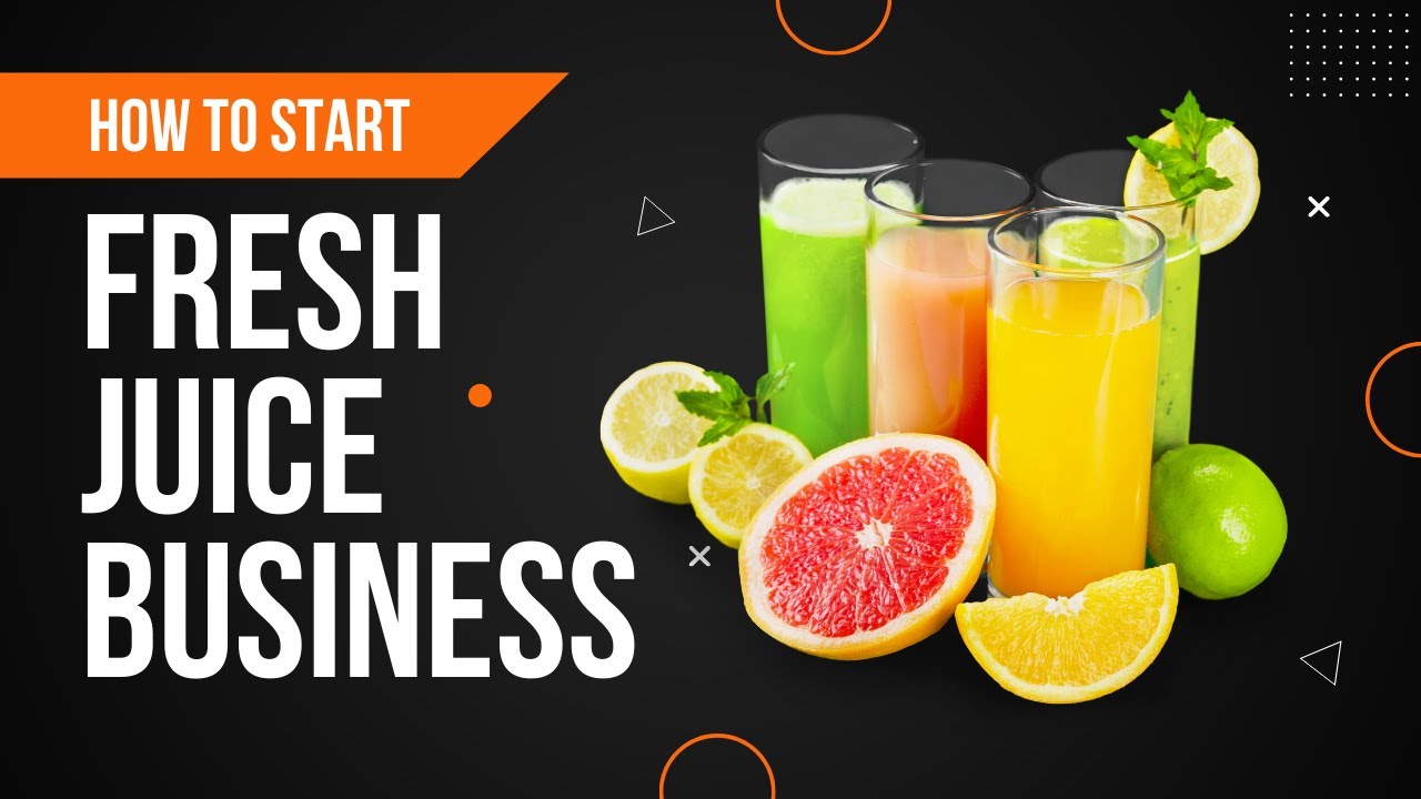 How to start Fresh juice Bar business - YouTube