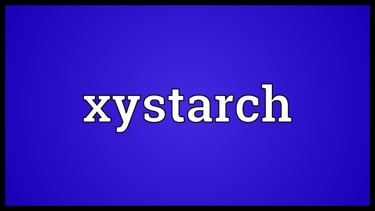 Xystarch Meaning - YouTube