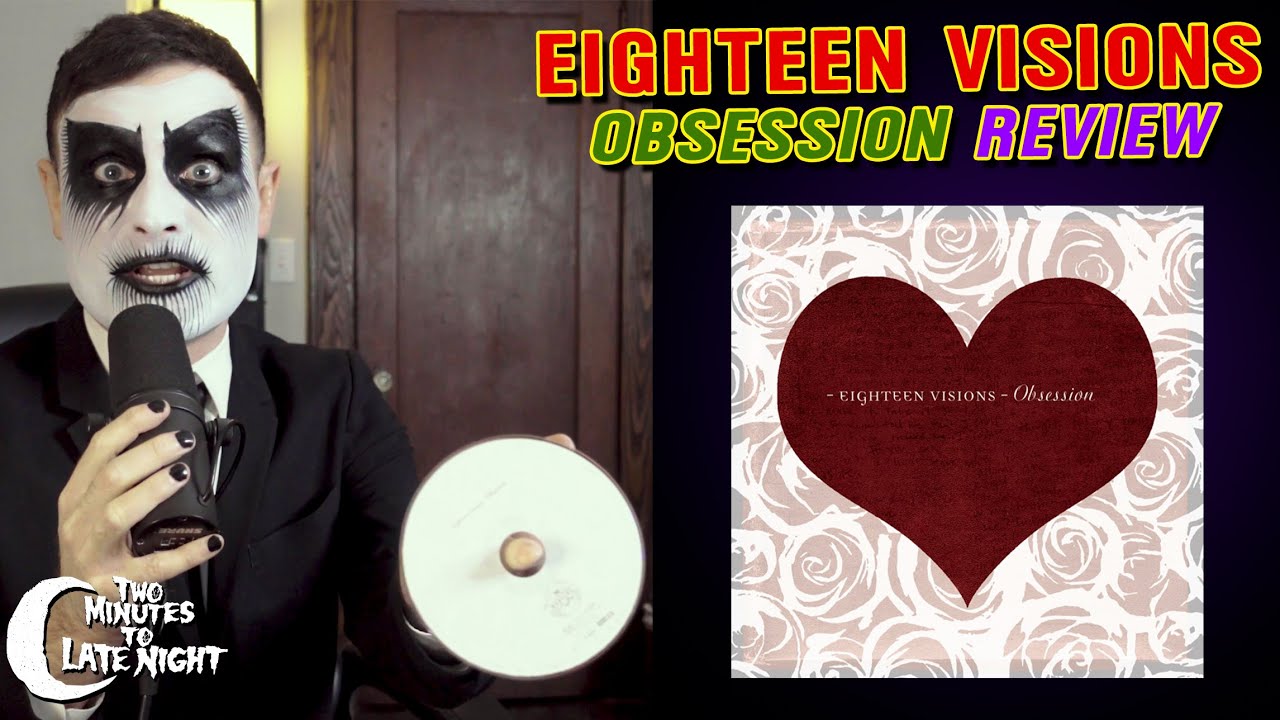 Eighteen Visions - "Obsession" CD REVIEW (025) - YouTube