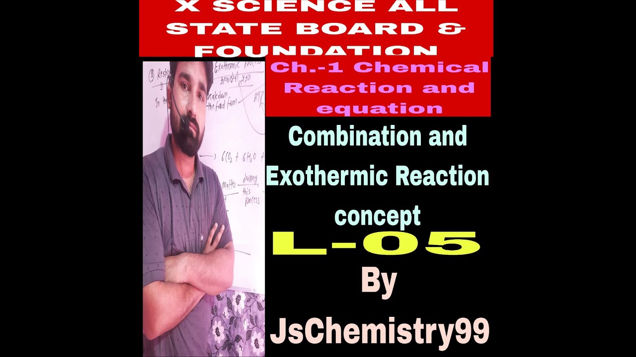 X SCI. ।। CH.-1CHEMICAL RXN AND EQUATIONS L-04।।COMBINATION AND EXOTHERMIC RXN ।।BY JEETENDRA ...