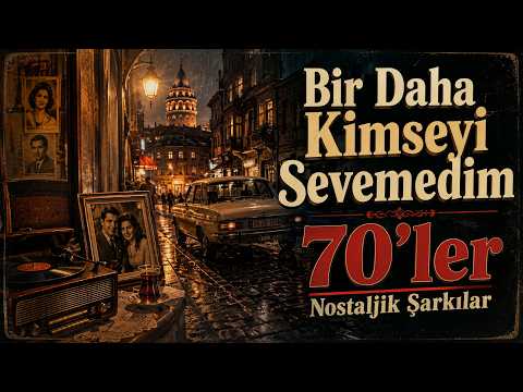 Bir Daha Kimseyi Sevemedim | 70'ler Nostaljik Aşk Şarkıları | Eski Plak Şarkıları