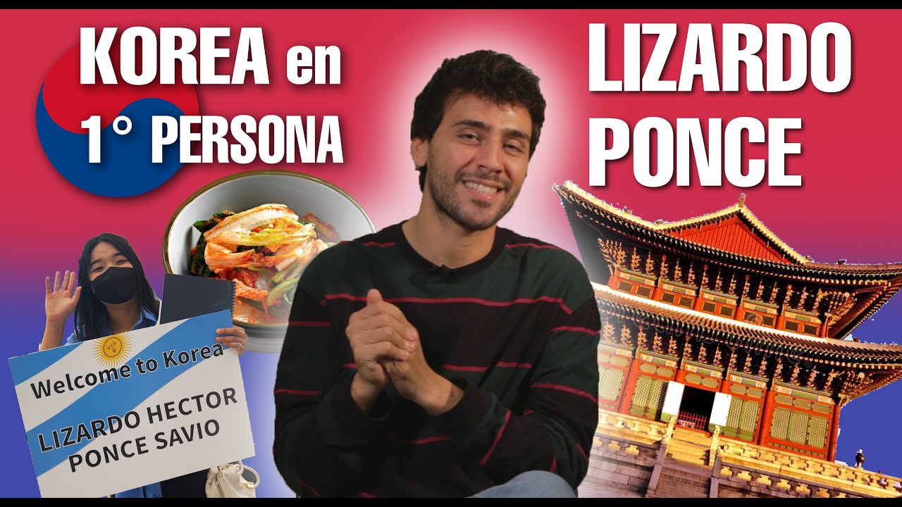 Korea en primera persona con Lizardo Ponce - YouTube