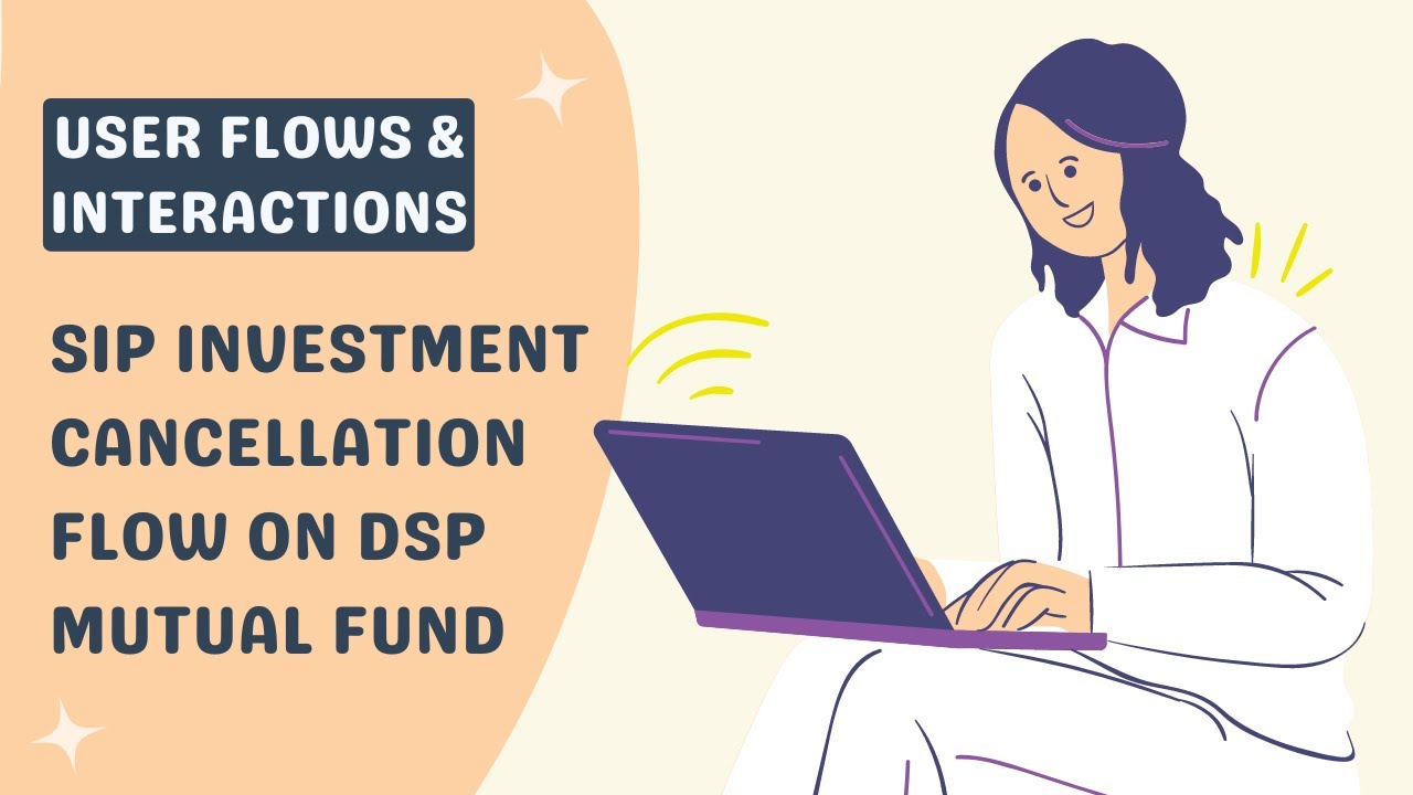 User Flows & Interactions - DSP Mutual Fund Cancel SIP Investment - YouTube