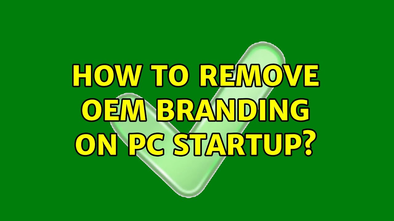 How to remove OEM branding on PC startup? (2 Solutions!!) - YouTube
