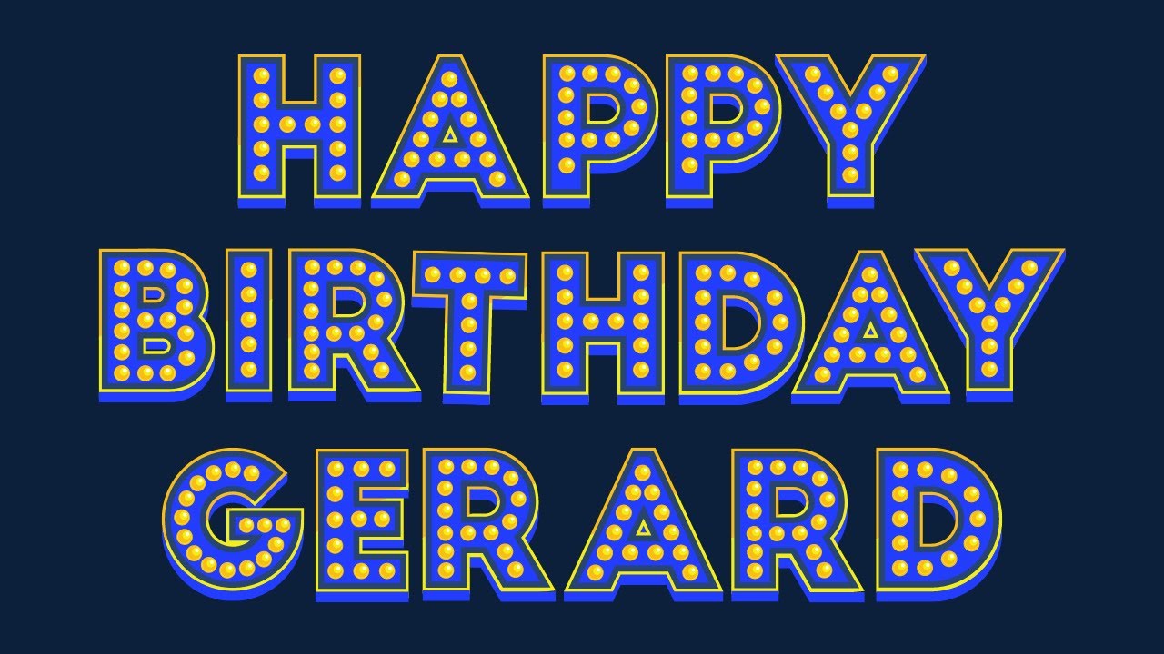 Happy Birthday Gerard - YouTube