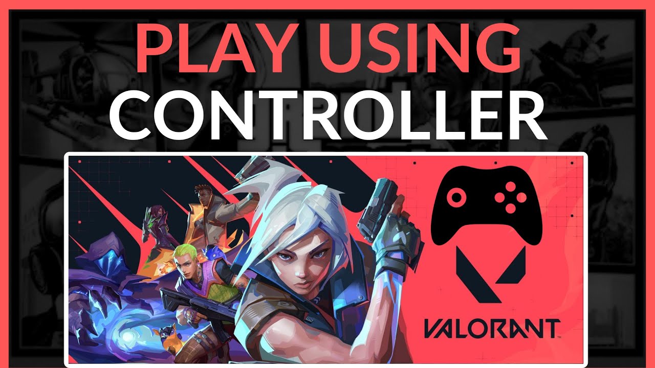 How To Play Valorant With Controller on PC - Easy Guide! - YouTube