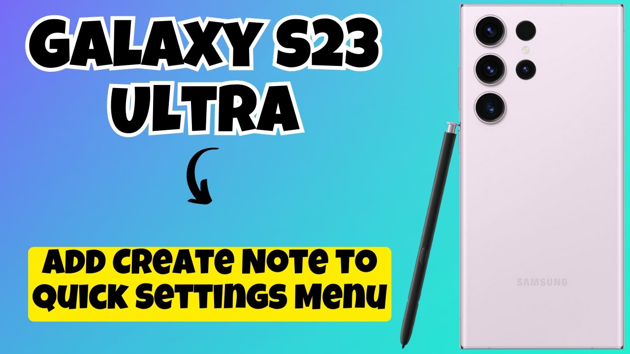 How To Add Create Note To Quick Settings Menu Samsung Galaxy S23 Ultra how-to-add-create-note-to-quick-settings-menu-samsung-galaxy-s23-ultra