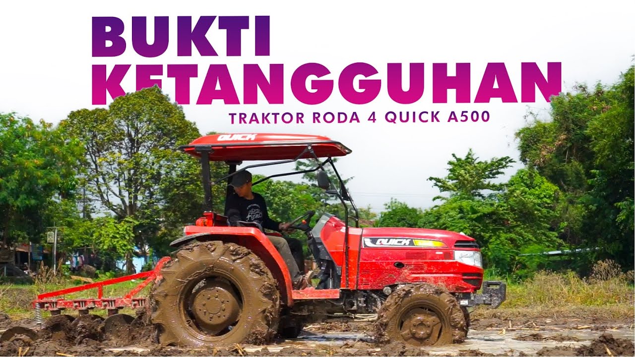 BUKTI KETANGGUHAN TRAKTOR RODA 4 QUICK A500 DI LAHAN | DENGAN IMPLEMENT ...