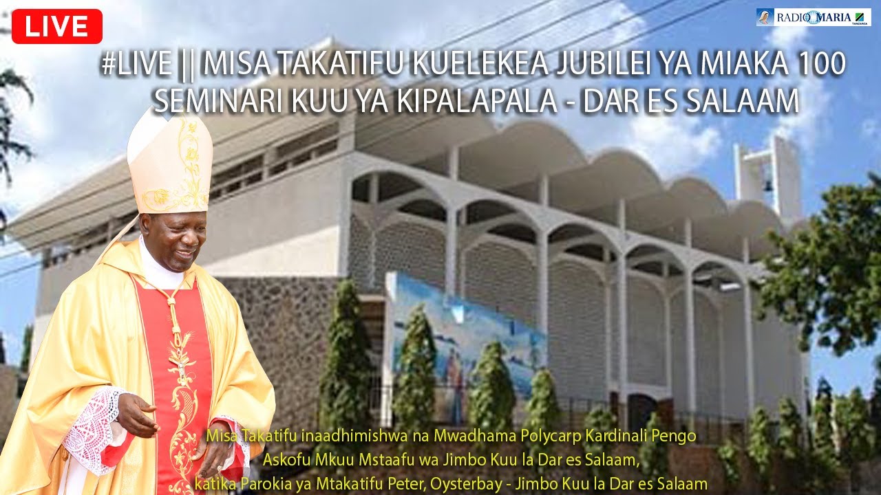 #LIVE || MISA TAKATIFU KUELEKEA JUBILEI YA MIAKA 100 SEMINARI KUU YA KIPALAPALA - DAR ES SALAAM ...