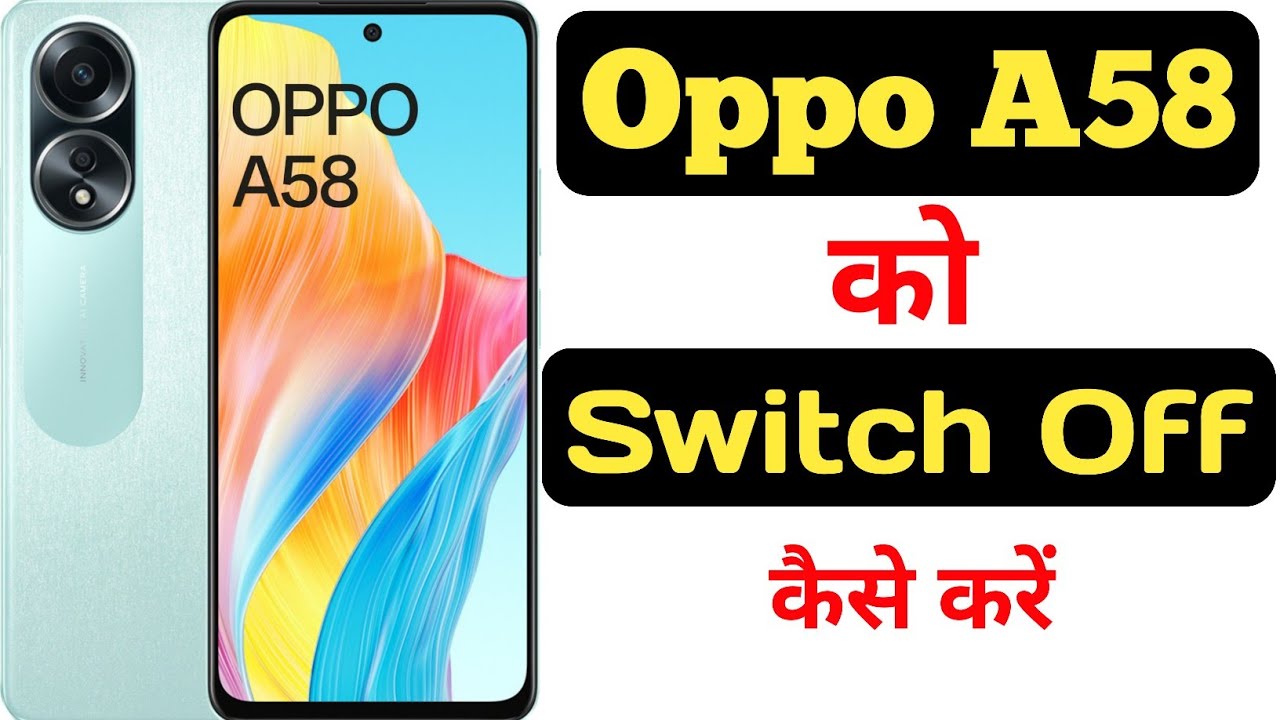 How to switch off Oppo A58 || Oppo A58 ko switch off kaise kare ...
