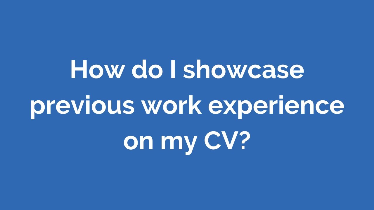 How do I showcase previous work experience on my CV? - YouTube