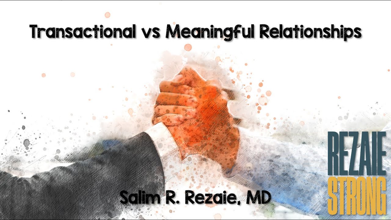 Transactional vs Meaningful Relationships - YouTube