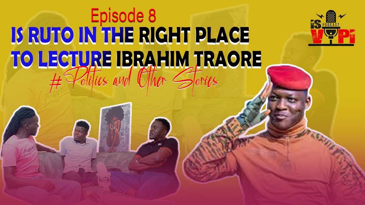 EP 7 - WOULD YOU SUPPORT PRESIDENT IBRAHIM TRAORE? - YouTube