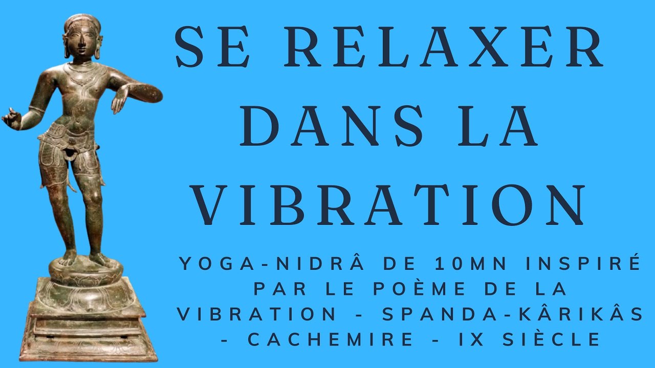Méditation guidée "La Vibration Spanda" Yoga Nidra 10mn - YouTube