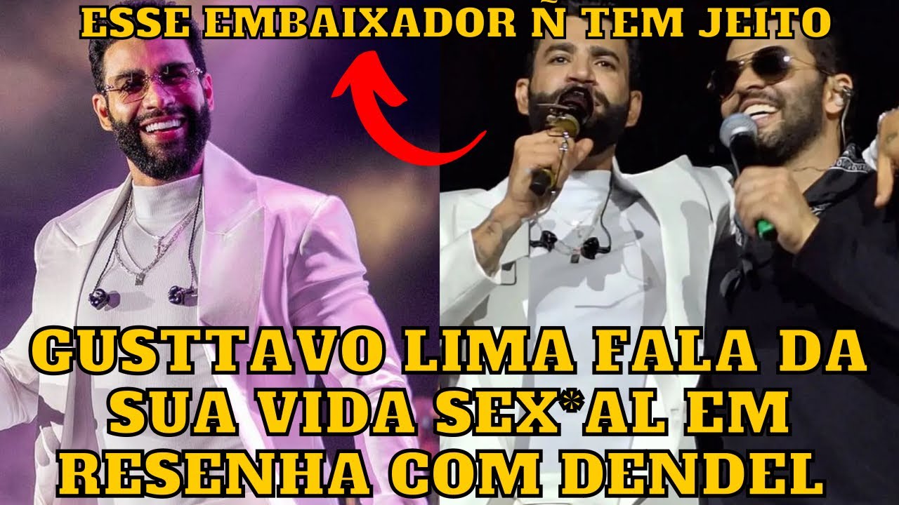 Gusttavo Lima VIRALIZA em RESENHA com Dendel falando sobre sua vida SEX ...
