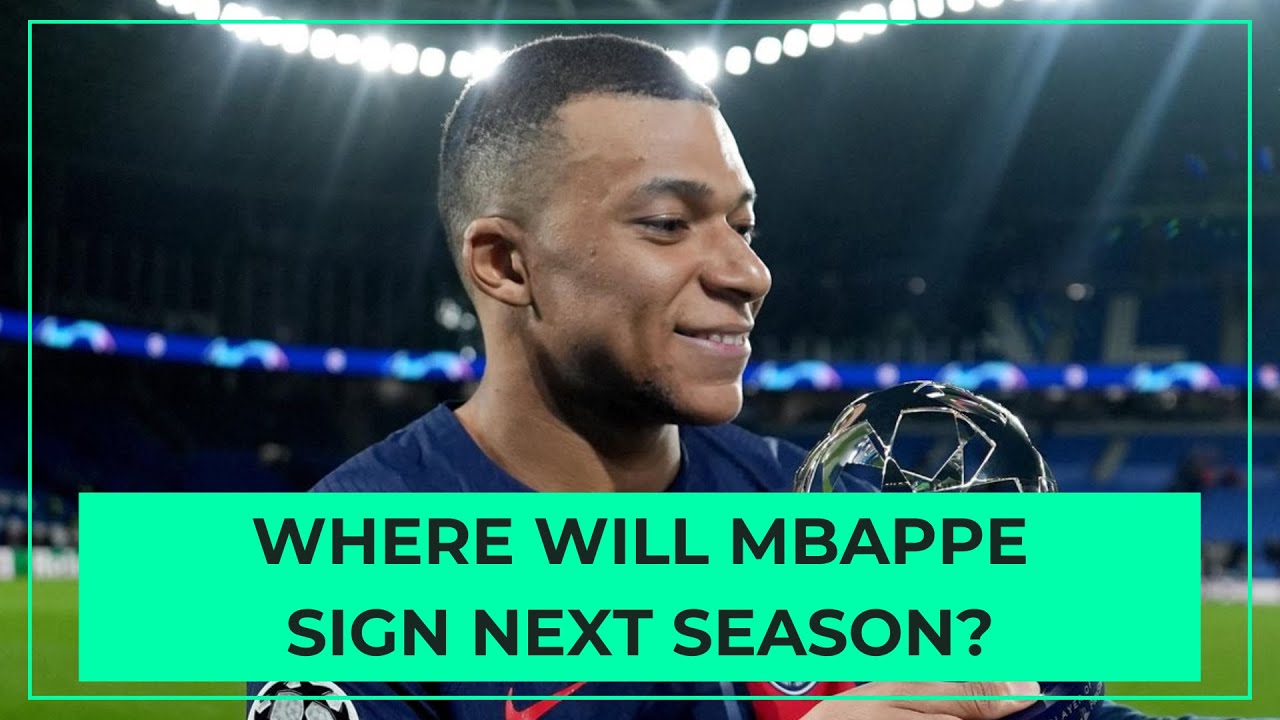 Where Will Kylian Mbappe Sign Next Season? | The Debrief - YouTube