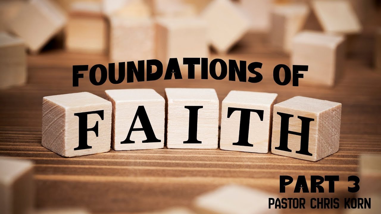 Foundations of Faith, Part 3 - YouTube