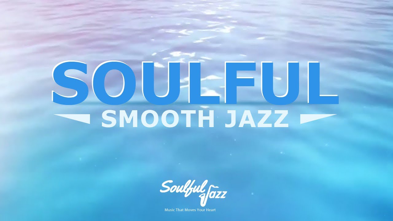 Soulful Smooth Jazz - Soulful Jazz - Jazz Saxophone Background Music ...