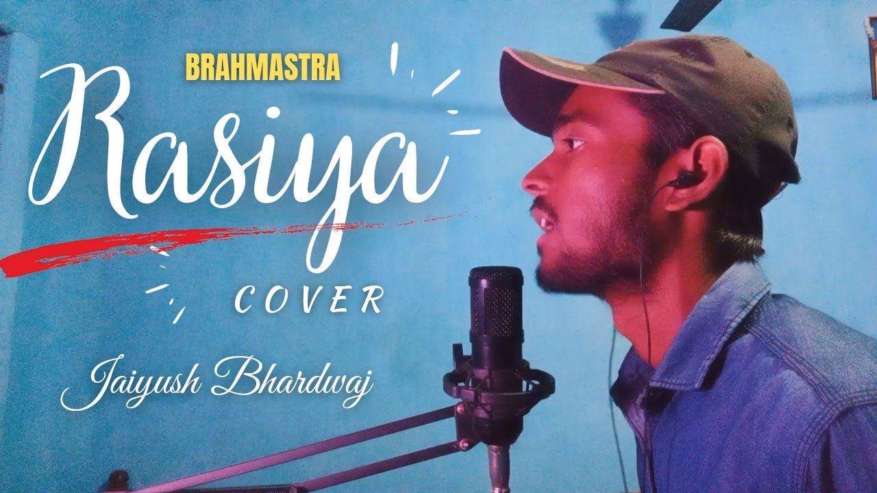 Rasiya Song Cover | Brahmastra | Alia-Ranbir | Pritam | Tushar Joshi ...