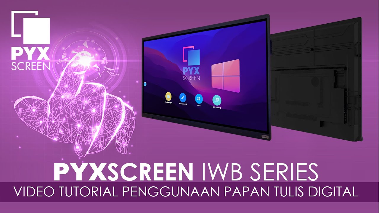 PYXSCREEN IWB SERIES - Tutorial Penggunaan Papan Tulis Digital - YouTube