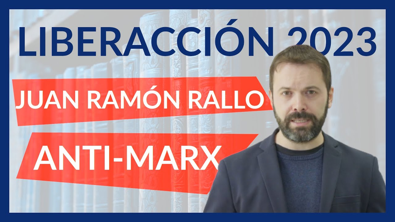 Juan Ramón Rallo - Anti-Marx - Liberaccion 2023 - YouTube