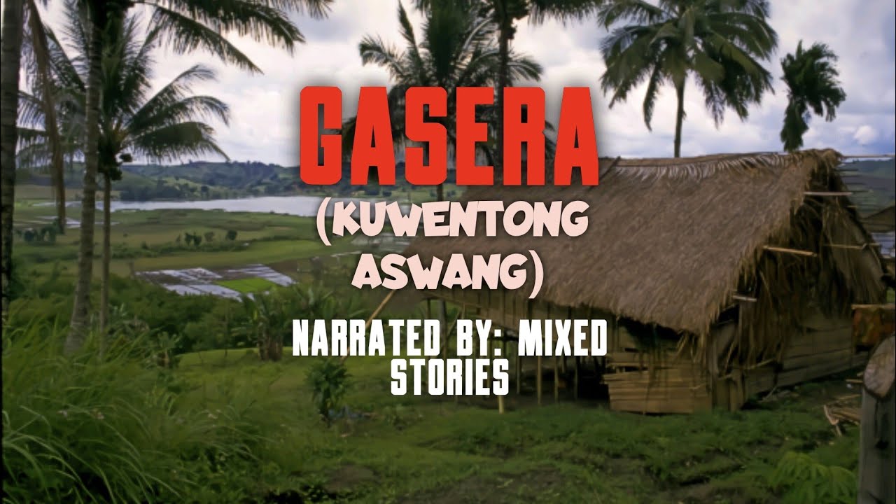 GASERA (ASWANG TRUE STORY) - YouTube
