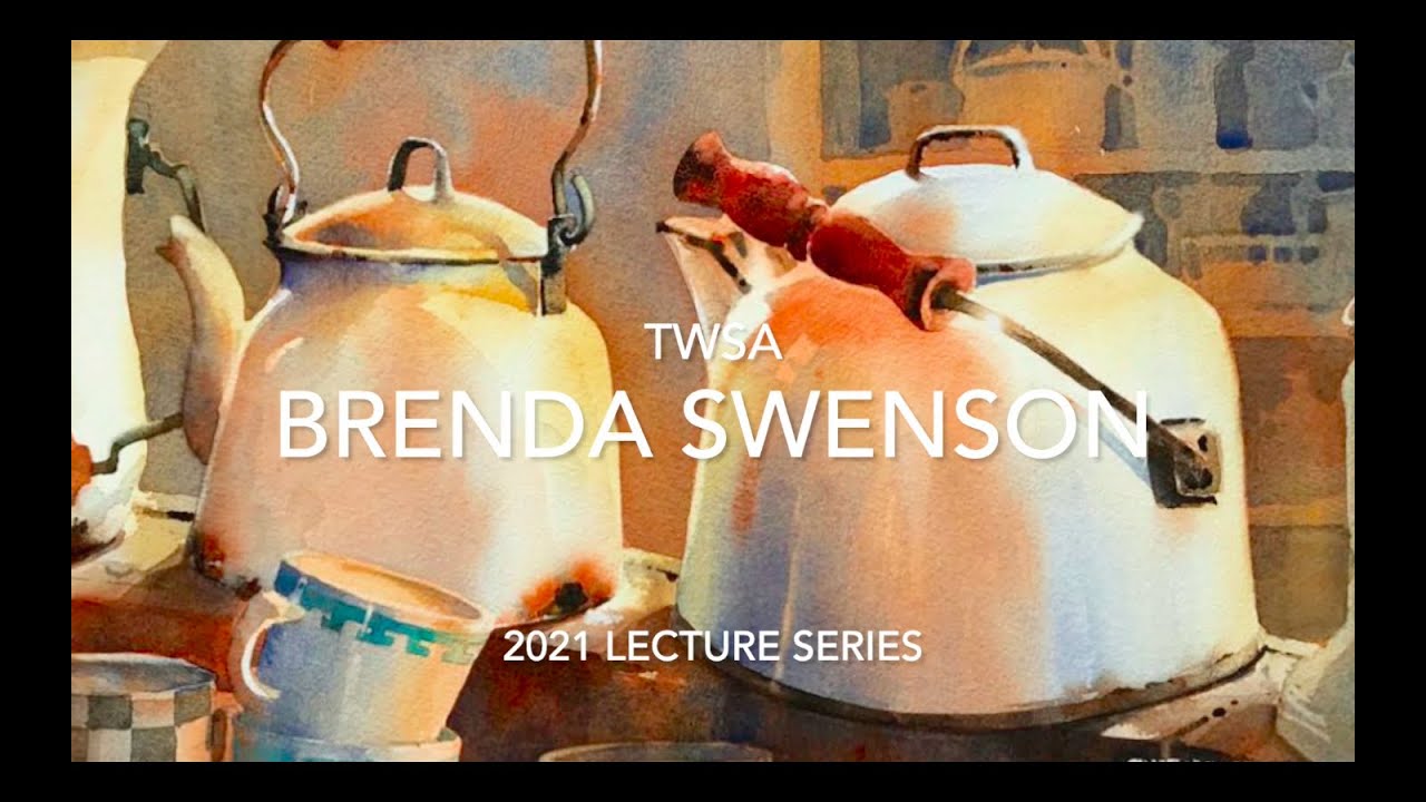 Lecture Series | Brenda Swenson | 2021 | Transparent Watercolor Society ...