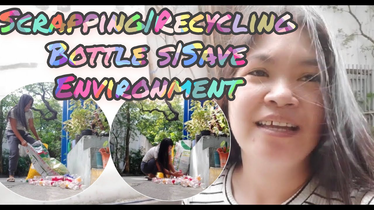 Scrapping|Recycling Bottles|Save Environment - YouTube