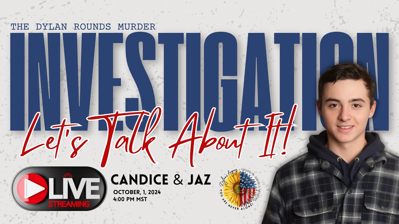 The Dylan Rounds Murder Investigation | Let's Talk About It! - YouTube
