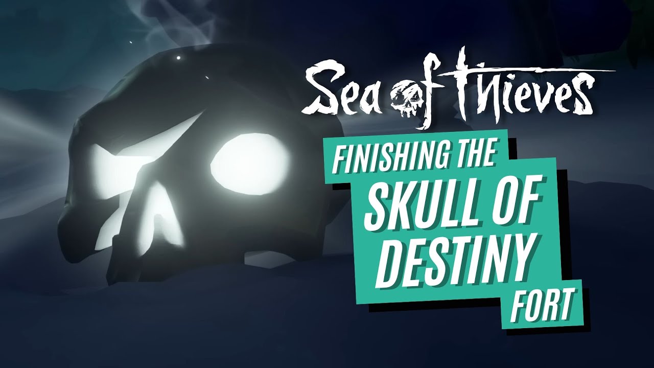 Sea of Thieves: Finishing the Skull of Destiny Fort - YouTube
