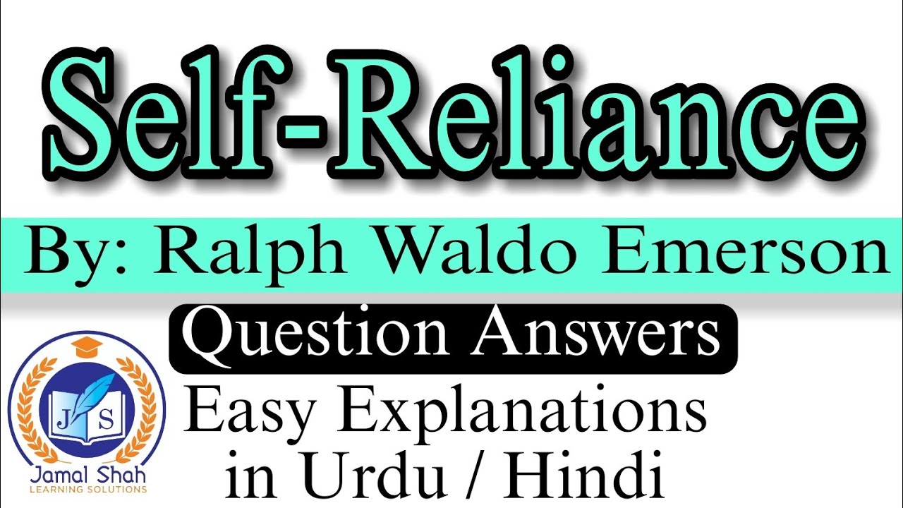 Self Reliance | By: Ralph Waldo Emerson | Question Answers |Easy ...