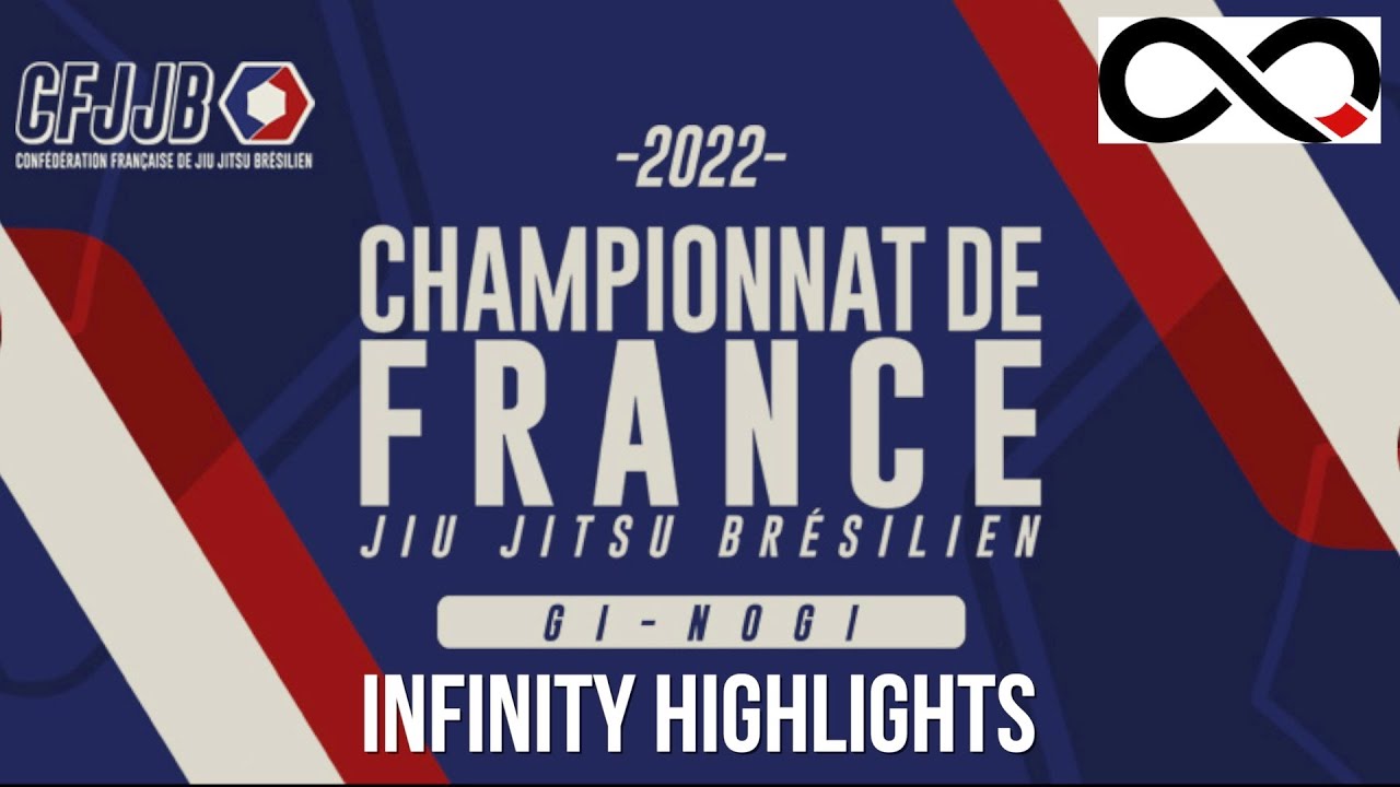 INFINITY Highlights - Championnat de France Jiu-Jitsu Brésilien 2022 ...