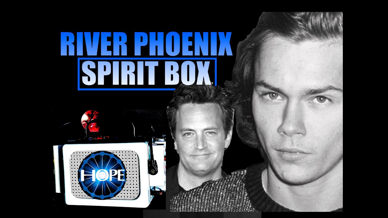 River Phoenix & Matthew Perry Spirit Box| "We're Together" - YouTube