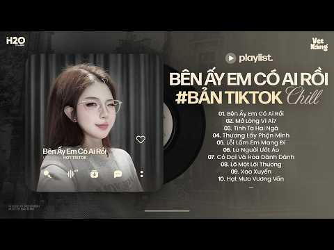 Bên Ấy Em Có Ai Rồi Lofi🎧Bên Ấy Em Có Ai Rồi Thôi Thì Thôi Thì Tôi Đành Buông🎧Nhạc Chill TikTok 2026