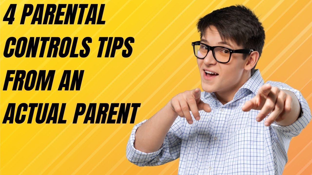4 Parental Controls Tips From an Actual Parent - YouTube