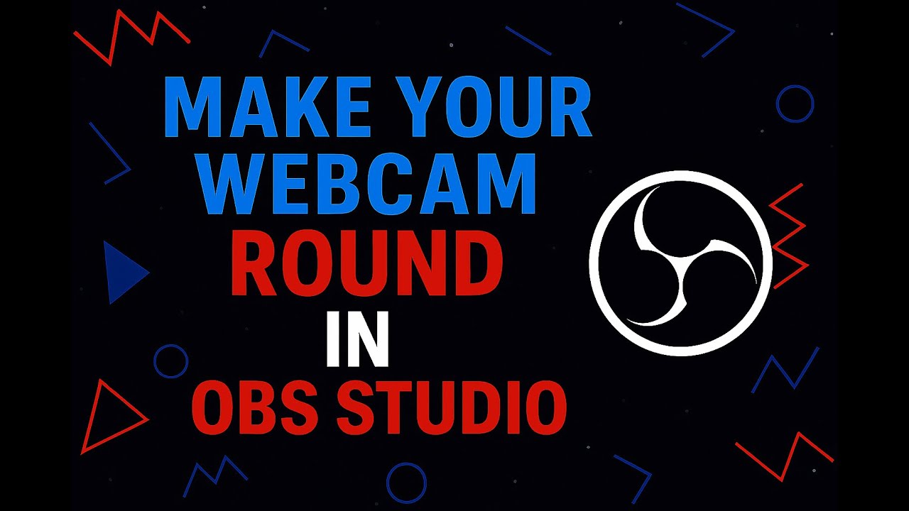How to Make Your Webcam Round in OBS (Front Camera Filter) - YouTube