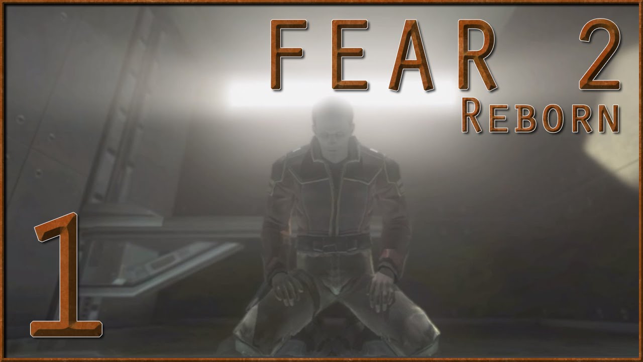 Let's Play FEAR 2: Reborn [Episode 1] Replicas Gone Wild - YouTube
