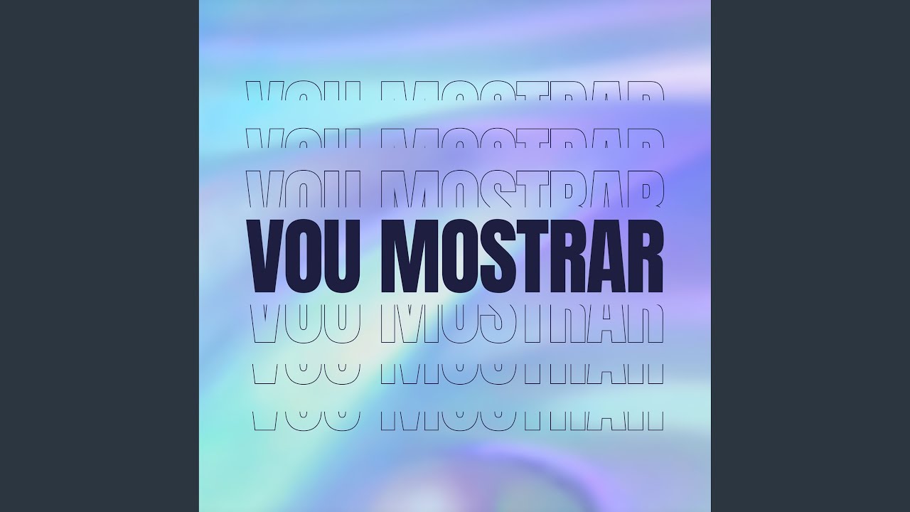 Vou Mostrar - YouTube