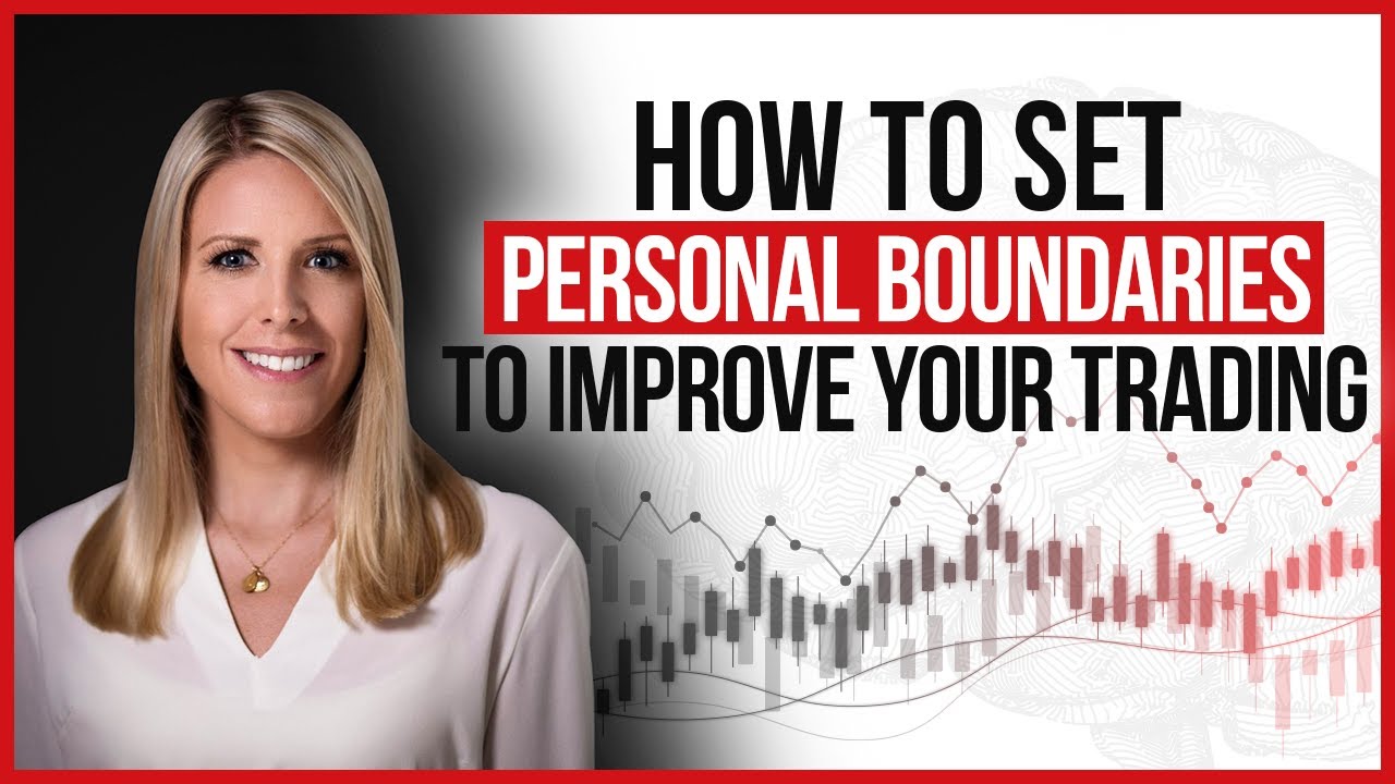 How to set Personal Boundaries to Improve your Trading - YouTube