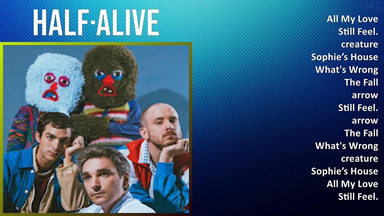 half·alive 2024 MIX Top Hits - All My Love, Still Feel., creature ...