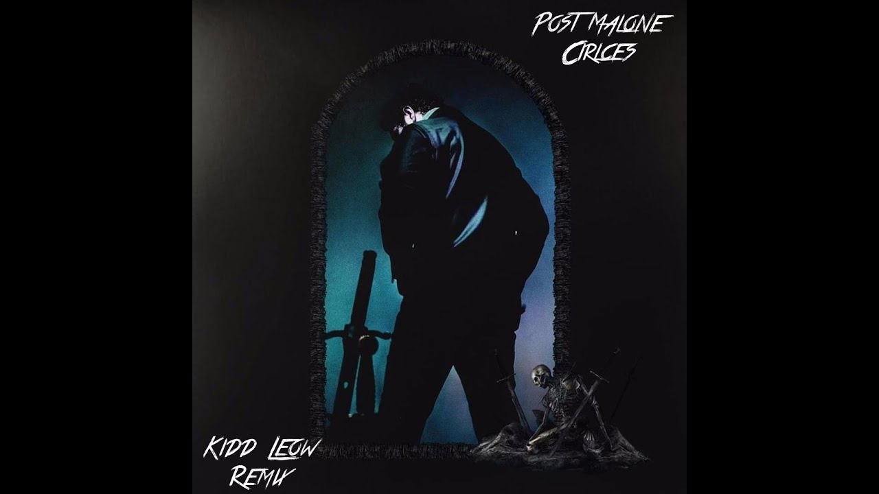Post Malone - Circles (Kidd Leow remix) - YouTube Music