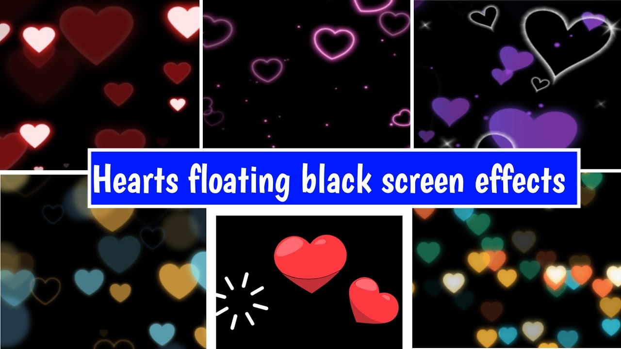 Hearts floating black screen effects|hearts black screen effects| black screen. # ...