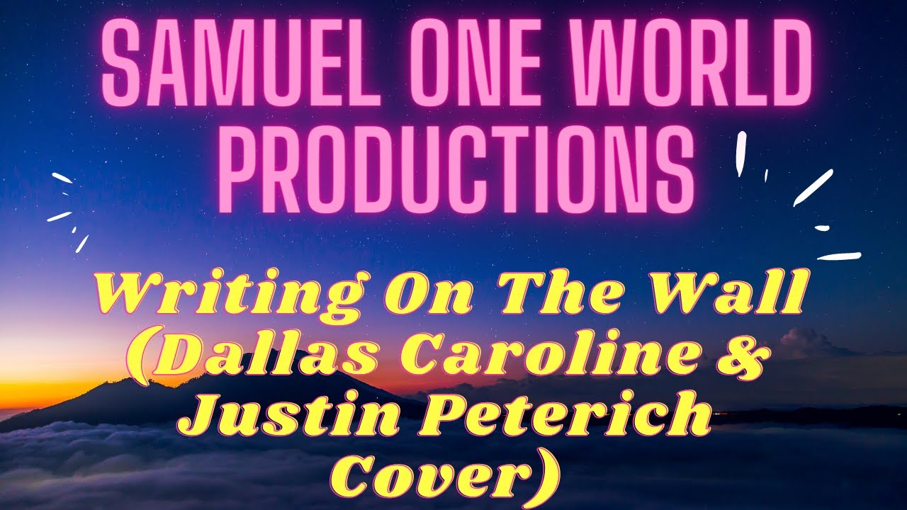 Writing On The Wall (Dallas Caroline & Justin Peterich Cover) - YouTube