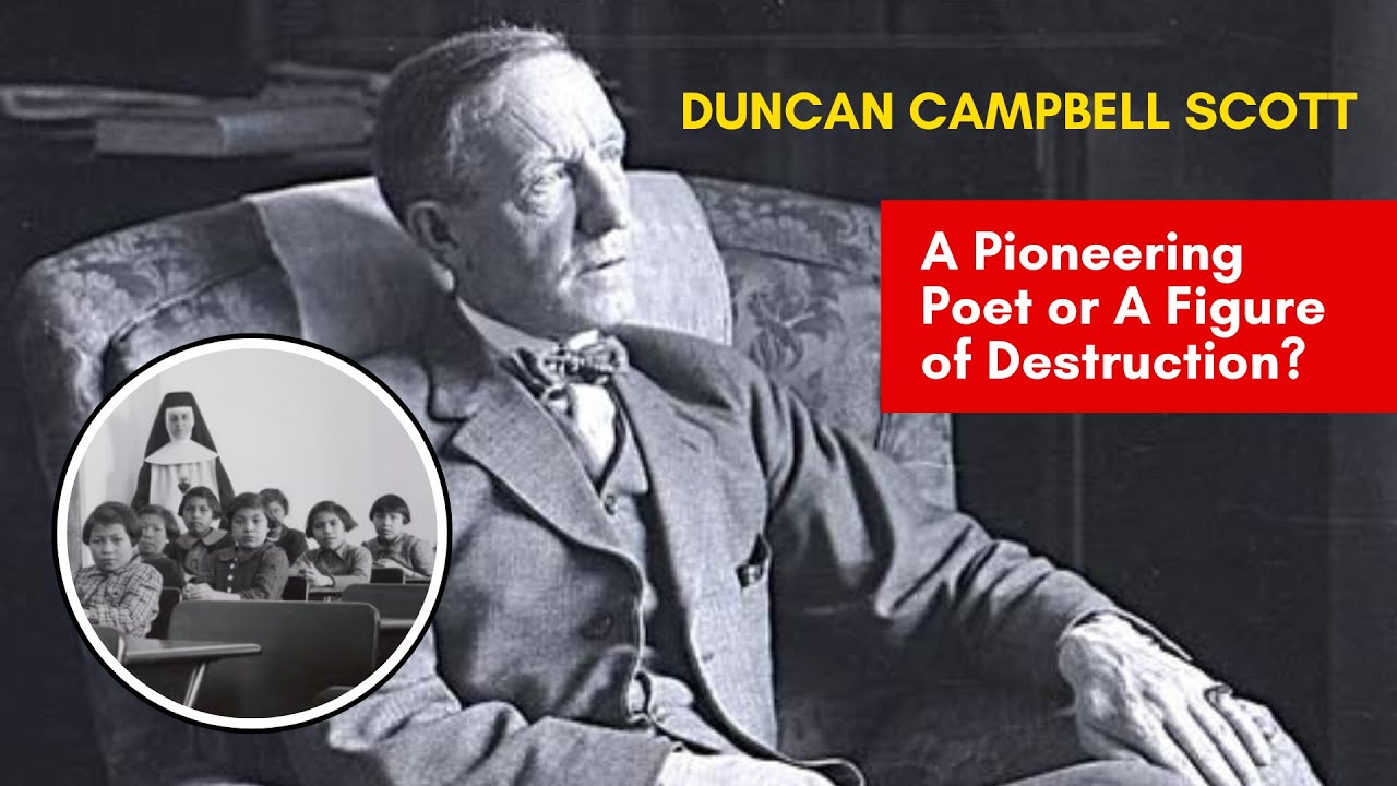 Duncan Campbell Scott - A Pioneering Poet or A Figure of Destruction ...