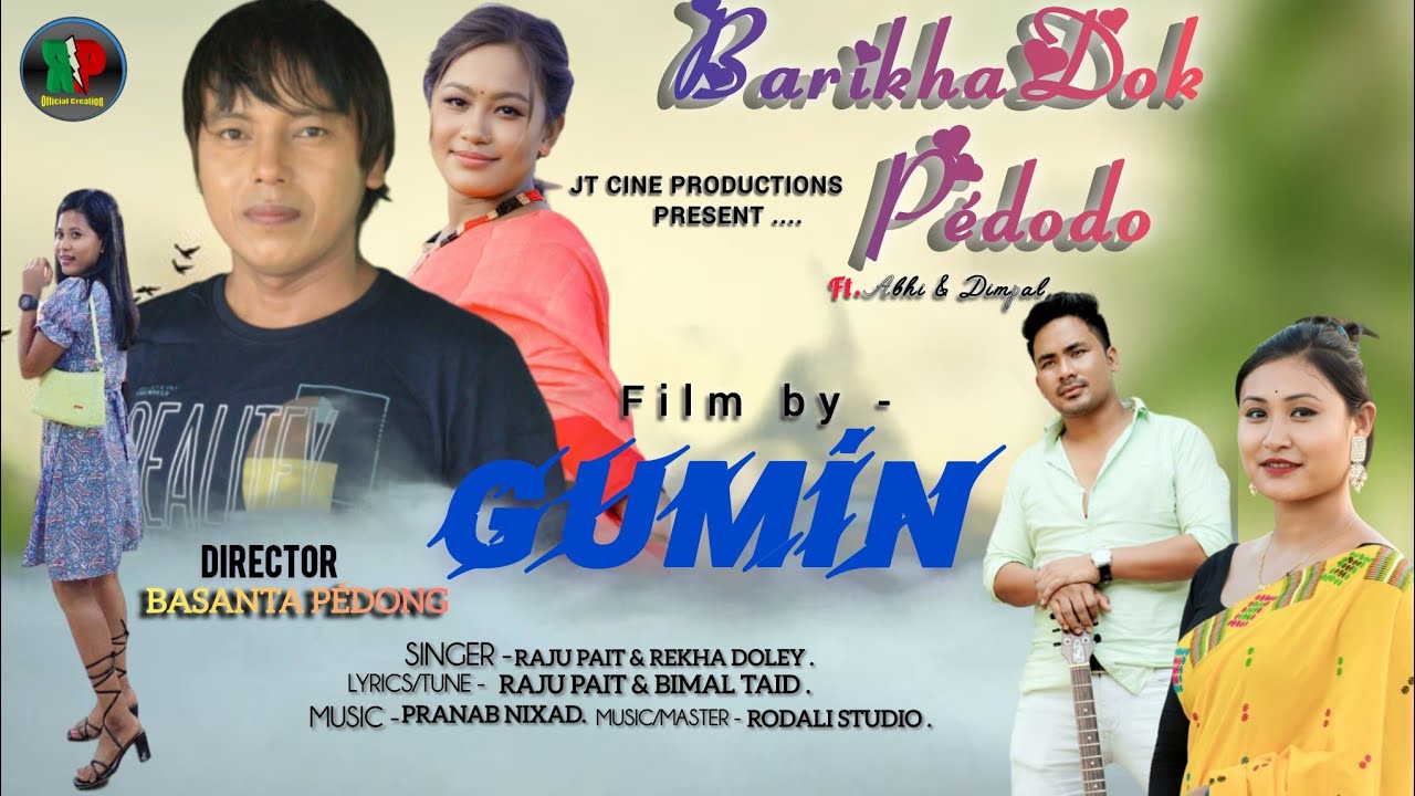 BARIKHA DOK PÉDODO |GUMÍN |ABHI PANGING & DIMPAL DOLEY | RAJU PAIT ...