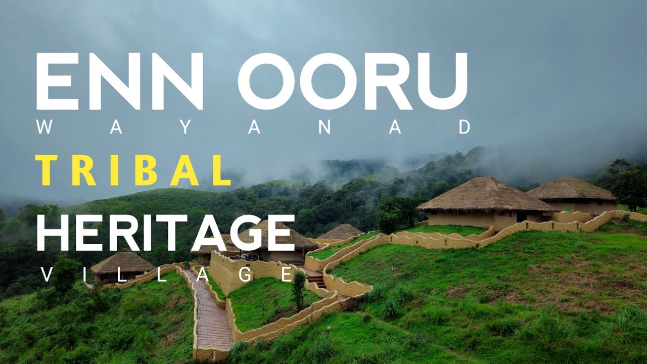 Enn Ooru Tribal Heritage Village In Wayanad -Travel Guide - Monsoon ...