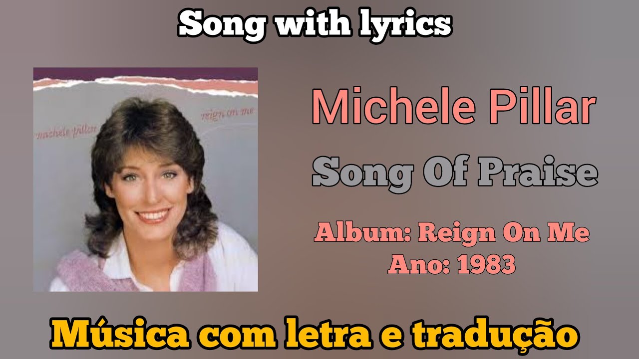Michele Pillar - Song Of Praise (legendado) - YouTube