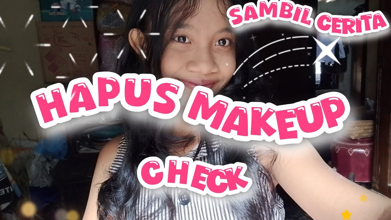TEMENIN AKU HAPUS MAKE-UP🙃🤗 - YouTube